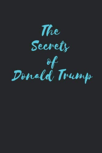 The Secrets of Donald Trump: Journal black glossy, 120 pages, dotted, 6 ...