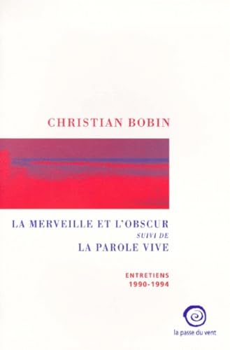 Amazon.fr - La Merveille et l'Obscur, suivi de "La Parole vive ...