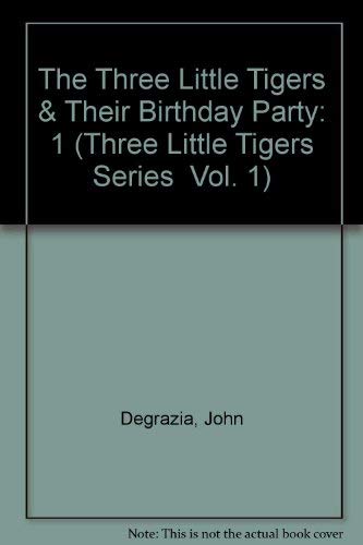 The Three Little Tigers & Their Birthday Party (Three Little Tigers ...
