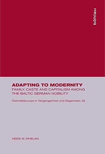 Adapting to Modernity: Family, Caste and Capitalism Among the Baltic ...