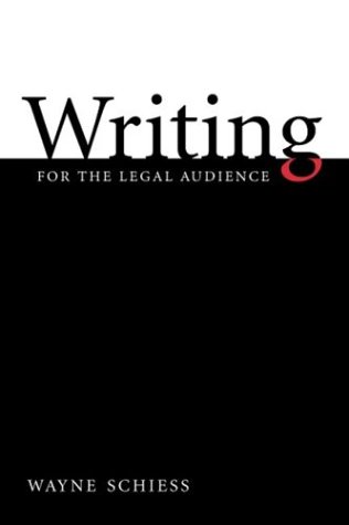 Writing for the Legal Audience: Schiess, Wayne: 9780890891094: Amazon ...