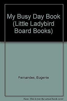 My Busy Day Book (Little Ladybird Board Books): Eugenie Fernandes ...