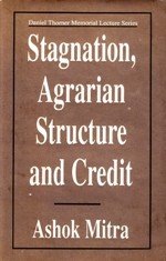 Stagnation, Agrarian Structure and Credit (Daniel Thorner Memorial ...