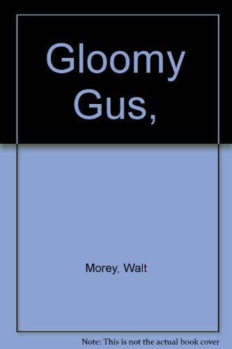 Gloomy Gus: 2: Morey, Walt: 9780525307150: Amazon.com: Books