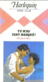 Tu m'as tant manqué! (Harlequin) : Way Margaret: Amazon.ca: Books