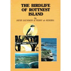 Birdlife of Rottnest Island: Saunders, Denise & de Rebeira, Perry ...