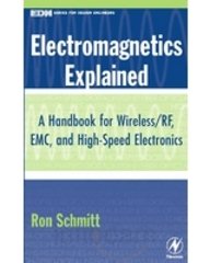 ELECTROMAGNETICS EXPLAINED : A HANDBOOK FOR WIRELESS/RF, EMC AND HIGH ...