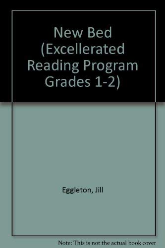 New Bed (Excellerated Reading Program Grades 1-2): Eggleton, Jill ...