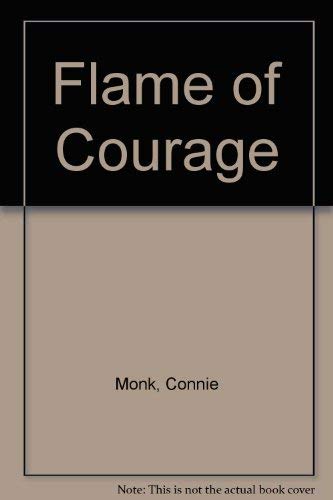 Flame Of Courage: Connie Monk: 9780749901530: Amazon.com: Books