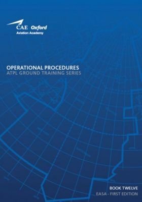 EASA ATPL Ground Training Series (Book 12) Operational Procedures ...