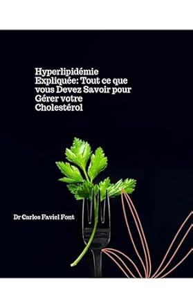 Hyperlipidémie Expliquée: Tout ce que Vous Devez Savoir pour Gérer ...