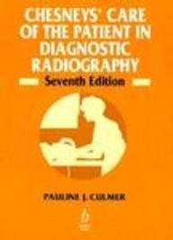 Chesneys' Care of the Patient in Diagnostic Radiography : Culmer ...