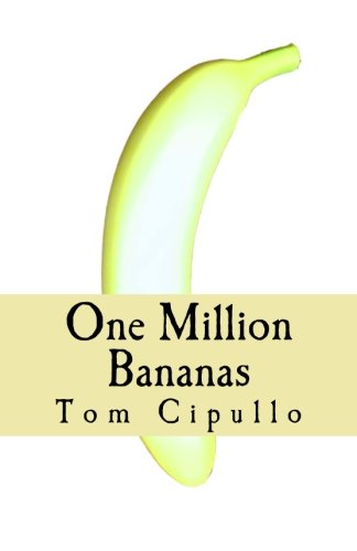 One Million Bananas: cipullo, tom: 9781502459596: Amazon.com: Books