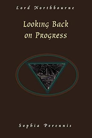 Looking Back on Progress: Lord Northbourne: 9780900588532: Amazon.com ...