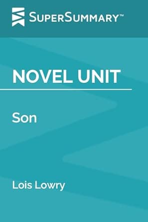 Novel Unit: Son by Lois Lowry (SuperSummary): SuperSummary ...