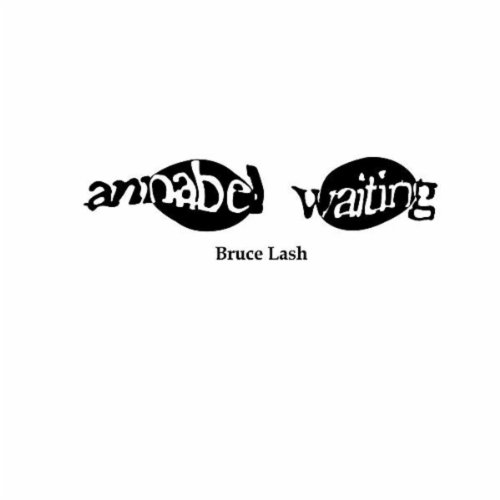Play Annabel Waiting by Bruce Lash on Amazon Music Unlimited