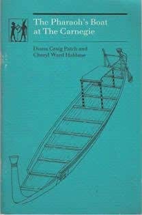 The Pharaoh's Boat at the Carnegie (Carnegie Museum): Patch, Diana ...
