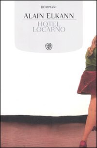 Amazon.com: Hotel Locarno: 9788845269653: Elkann, Alain: Books