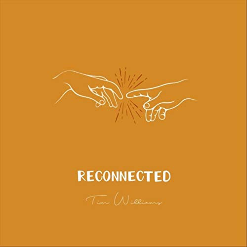 Reconnected by Tim Williams on Amazon Music - Amazon.com