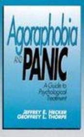 Agoraphobia and Panic: A Guide to Psychological Treatment ...
