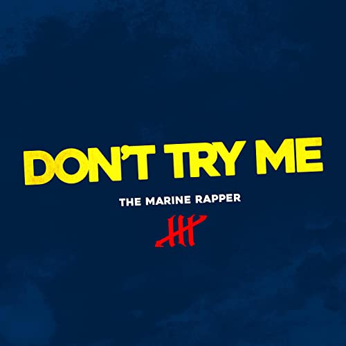 Écouter Don't Try Me de The Marine Rapper sur Amazon Music Unlimited
