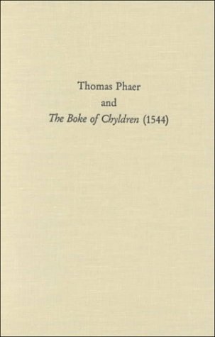 Thomas Phaer and the Boke of Chyldren (1544) (Medieval & Renaissance ...