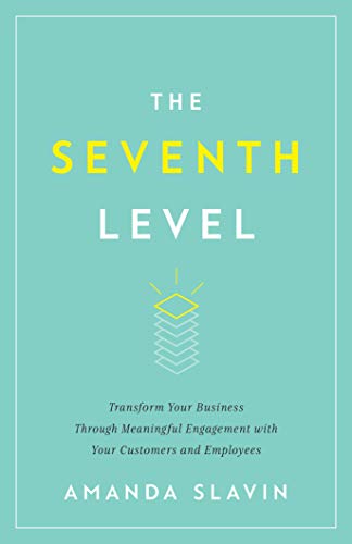 Amazon.com: The Seventh Level: Transform Your Business Through ...