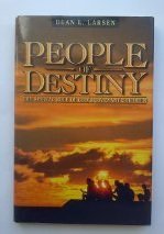 People of destiny: Larsen, Dean L: 9780966023190: Amazon.com: Books