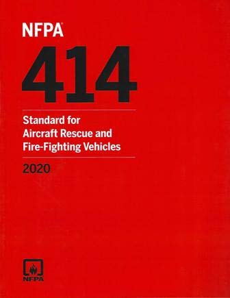 NFPA 414, Standard for Aircraft Rescue and Fire-Fighting Vehicles 2020 ...