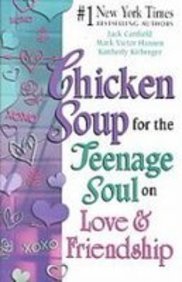 Chicken Soup for the Teenage Soul on Love and Friendship (Chicken Soup ...