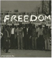 Freedom: A Photographic History of the African American Struggle ...