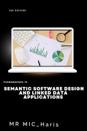Semantic Software Design and Linked Data Applications : A New Theory of Semantic Search over the ...