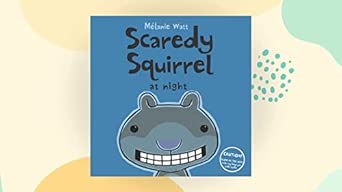 Scaredy Squirrel at Night : Watt, Melanie: Amazon.in: Books