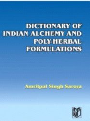 Buy Dictionary of Indian Alchemy and Poly-Herbal Formulations Book ...