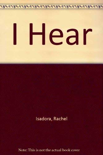 Amazon | I Hear | Isadora, Rachel | Children's Books