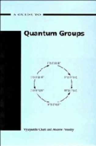 A Guide to Quantum Groups: Chari, Vyjayanthi, Pressley, Andrew N ...