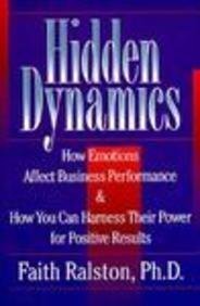 Hidden Dynamics: How Emotions Affect Business Performance & How You Can ...