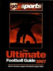 Ultimate Football Guide 1997 : Amazon.co.uk: Books