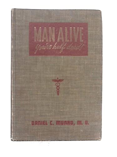 Man alive, you're half dead!: Munro, Daniel Colin: Amazon.com: Books