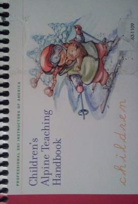 PSIA Childrens Alpine Teaching Handbook: PSIA, PSIA Vail and Beaver ...