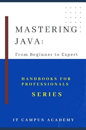 Mastering Java: From Beginner to Expert. (HandBook for Professionals Series): CATHAL, MICHAEL ...