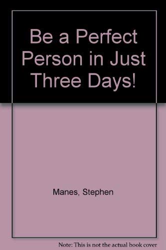 Be a Perfect Person in Just Three Days!: Manes, Stephen: 9780606030588 ...