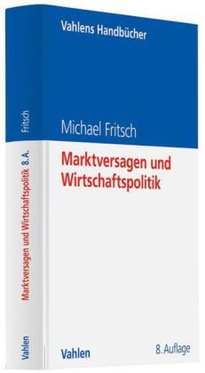 Marktversagen und Wirtschaftspolitik: Mikroökonomische Grundlagen ...