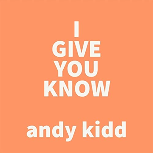 I Give You Know de Andy Kidd en Amazon Music Unlimited