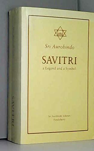 Savitri: A Legend and a Symbol: Sri Aurobindo: 9788170584018: Amazon ...