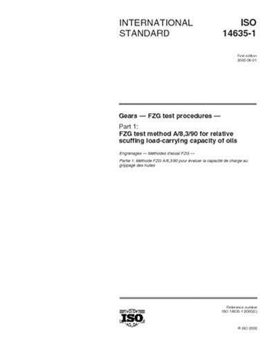 ISO 14635-1:2000, Gears - FZG test procedures - Part 1: FZG test method ...