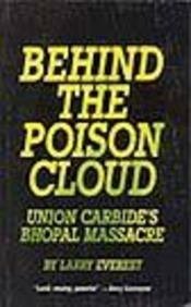 Behind the Poison Cloud: Union Carbide's Bhopal Massacre: Everest ...