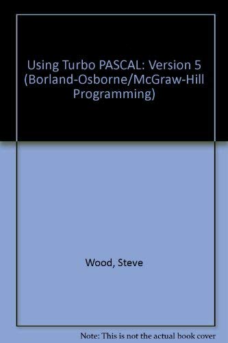 Amazon.com: Using Turbo Pascal Version 5 (Programming Series): 9780078814969: Wood, Steve: Books