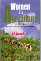 Women in Agriculture: Strategy For SocioEconomic Empowerment : K.P ...