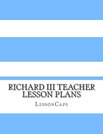 Richard III Teacher Lesson Plans: LessonCaps: 9781484092606: Amazon.com ...